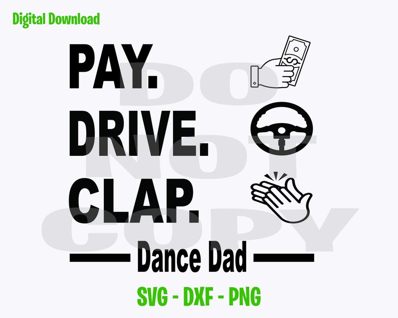 Dance Dad Pay Drive Clap Digital File SVG-PNG-DXF - Etsy