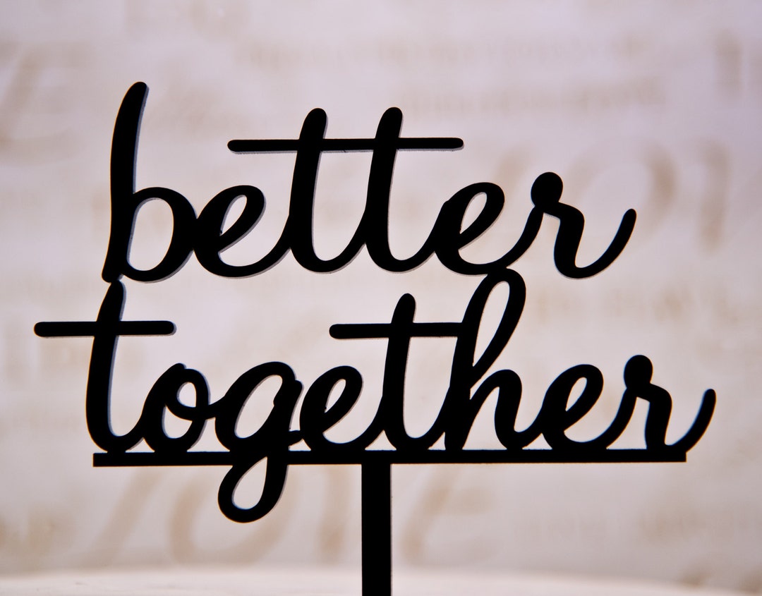 Wedding Cake Topper - Better Together Wedding Cake Topper - Together ...