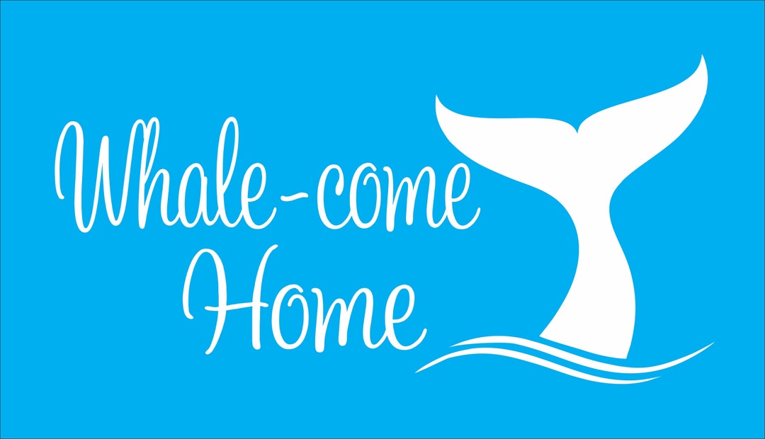 Whale-come Home With Whale Tail Stencil - Welcome Beach Stencil - Whale ...