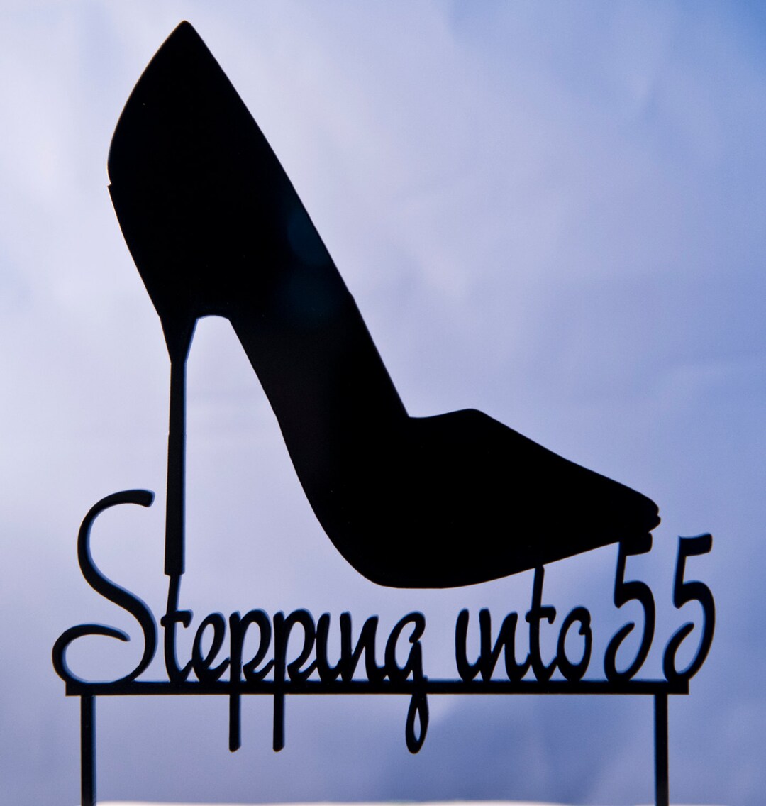 Stepping Into 55 Birthday Cake Topper- Stepping Cake Topper - Stiletto ...