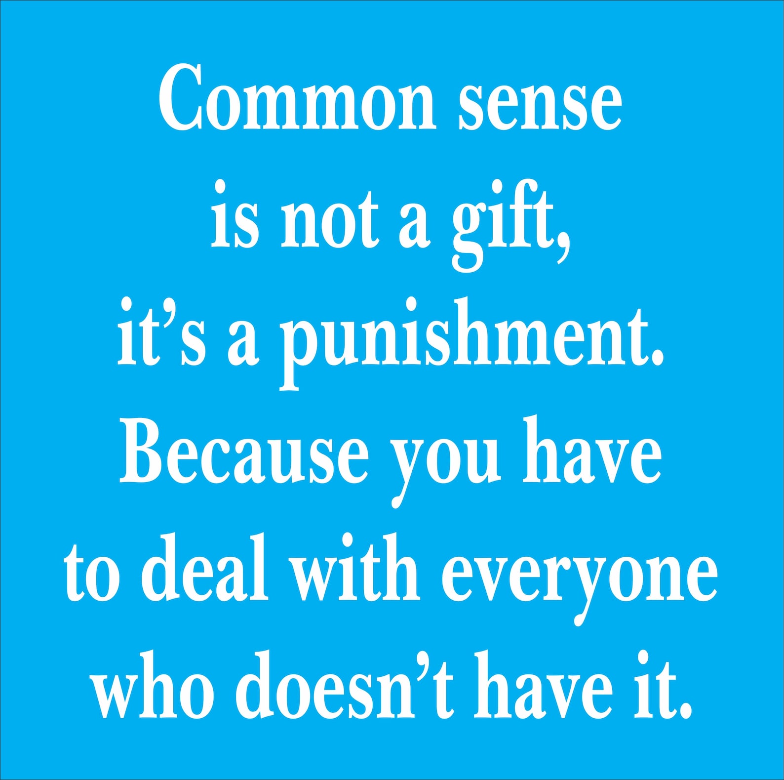 Common Sense is Not a Gift, It's a Punishment Stencil - Reuseable ...