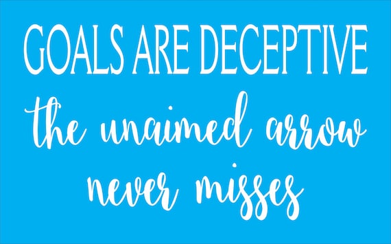Goals Are Deceptive the Unaimed Arrow Never Misses Stencil - Etsy