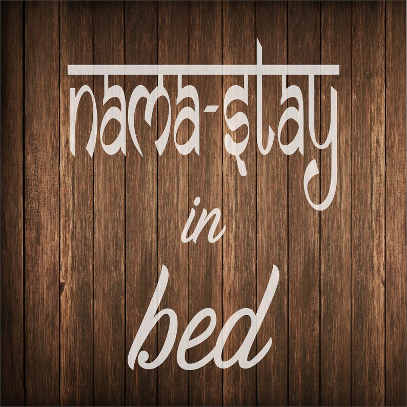 Nama-stay in Bed Sign Stencil, Funny Stencil for Wood Signs, Stay in ...