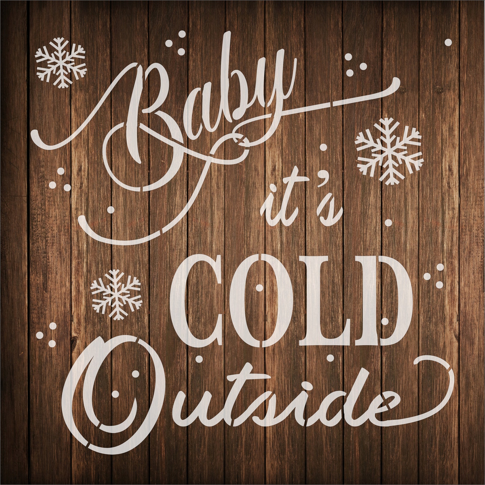 Baby It's Cold Outside Stencil - Reuseable Winter Stencil - Holiday ...