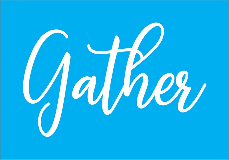 Gather Stencil - Gather - Sign Stencil - Wall Stencil - Gather ...