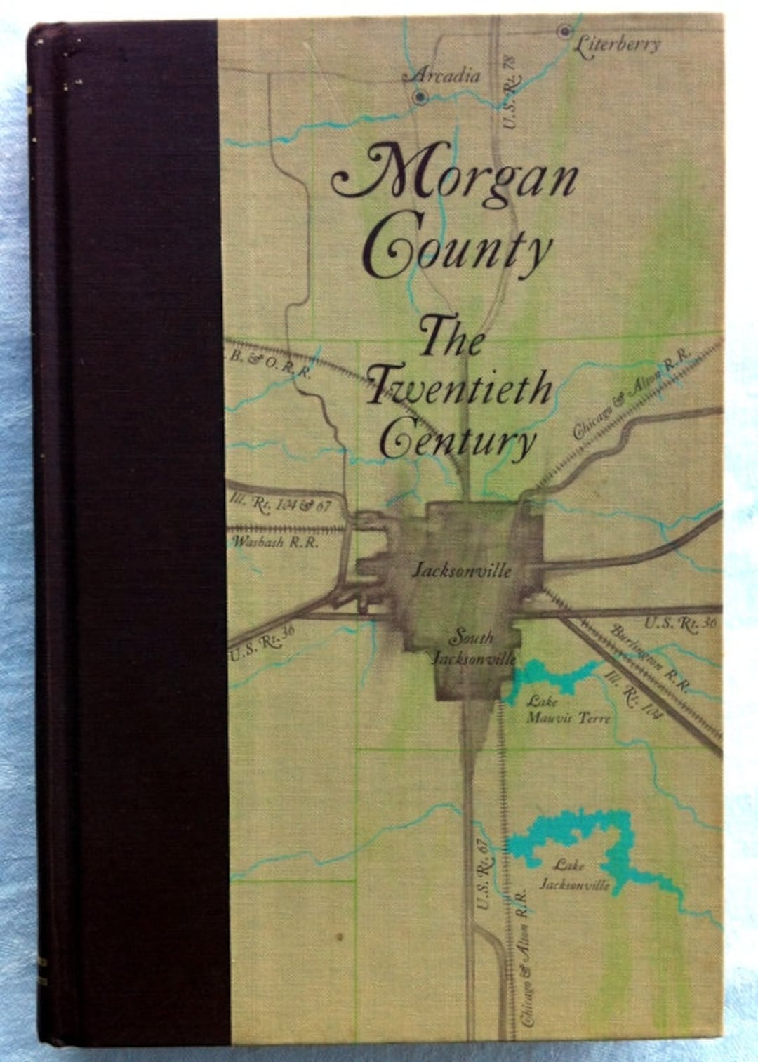 1968 History Book Morgan County Illinois the Twentieth Century ...