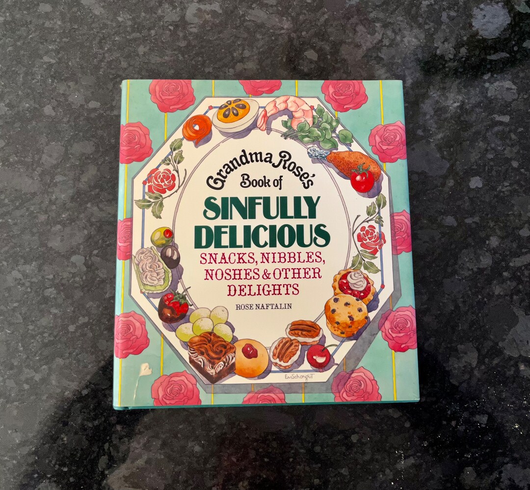 Vintage Cookbook: Grandma Rose's Book of Sinfully Delicious Snacks ...