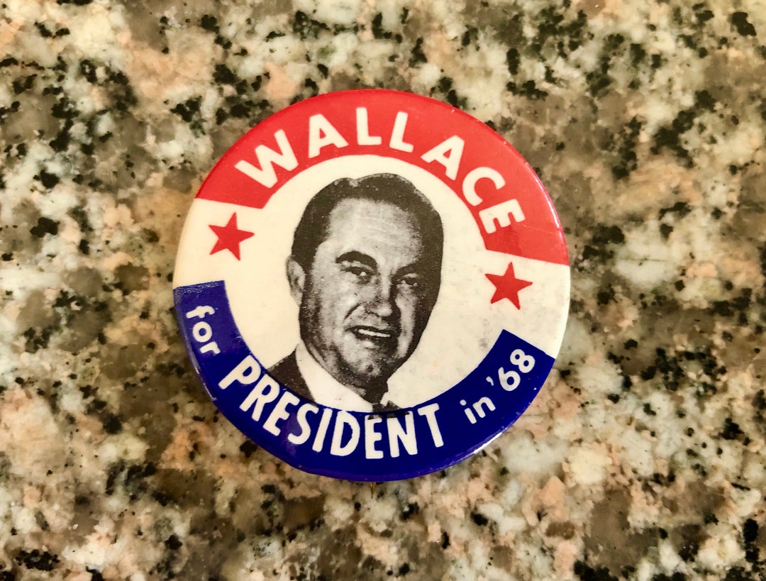 Vintage 1968 Campaign Button/ George Wallace/ "wallace for President in ...