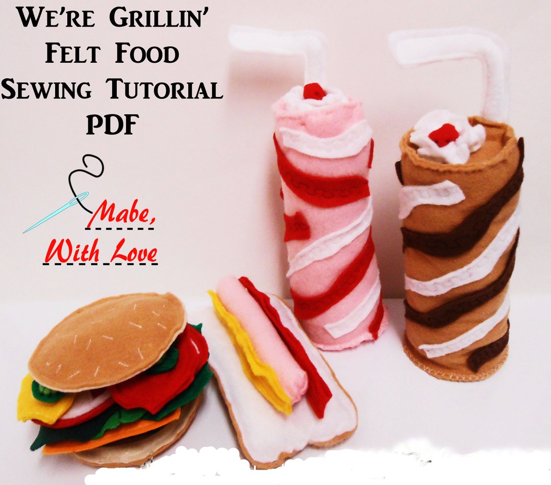 Felt Food We're Grillin' Hamburger Hotdog and Shake Sewing Tutorial ...