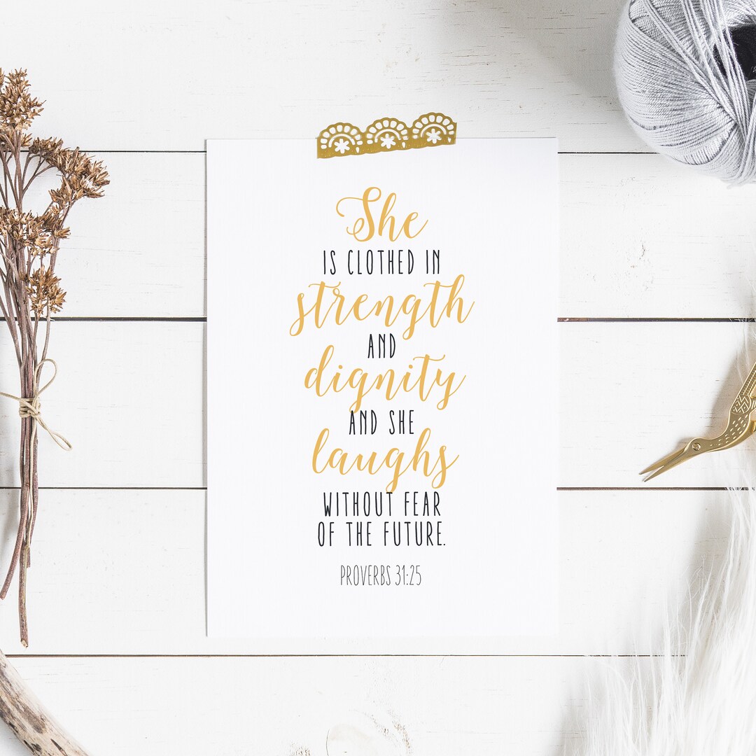 Proverbs 31:25 She is Clothed in Strength and Dignity Bible Verse Print ...