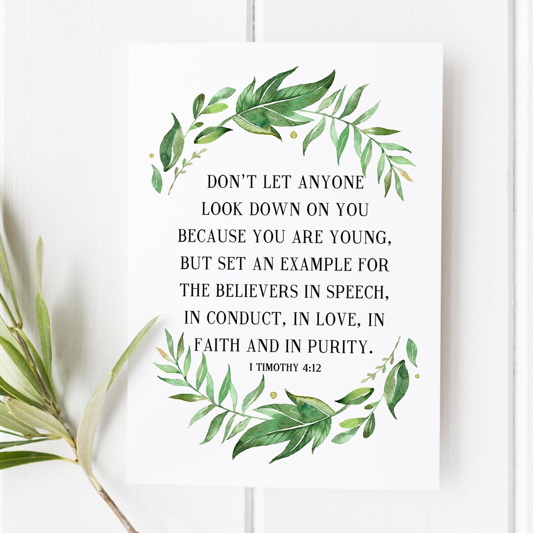 1 Timothy 4:12 Print, Don’t Let Anyone Look Down Scripture, Botanical ...