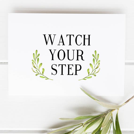 Printable Watch Your Step Sign