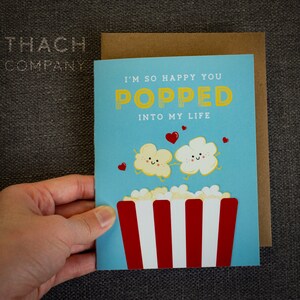 I'm so Happy You Popped Into My Life Popcorn Food Pun Love Anniversary ...