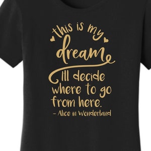ALICE in WONDERLAND "this is My Dream, I'll Decide Where to Go From ...