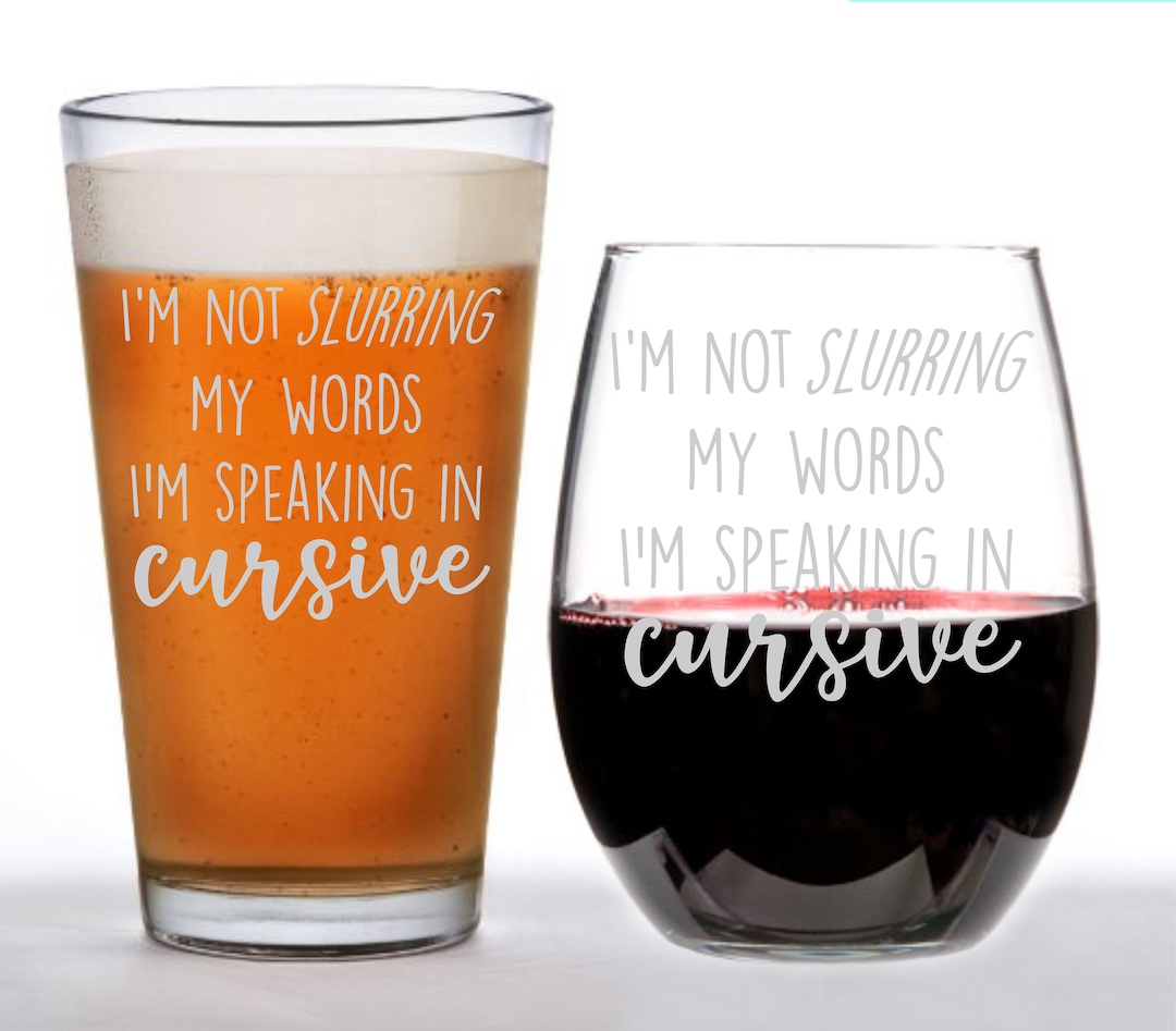 I'm Not Slurring I'm Speaking Cursive Glass, Funny Glass, Mom Glass ...