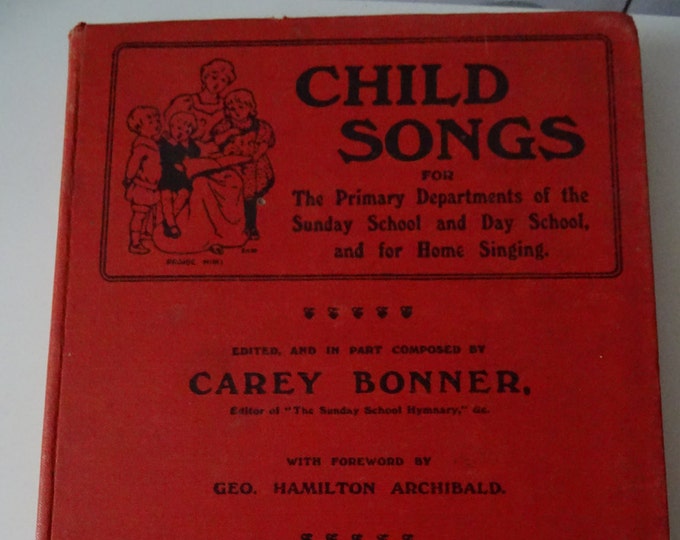 1930s Child Songs for Sunday School and for Home Singing by Carey ...