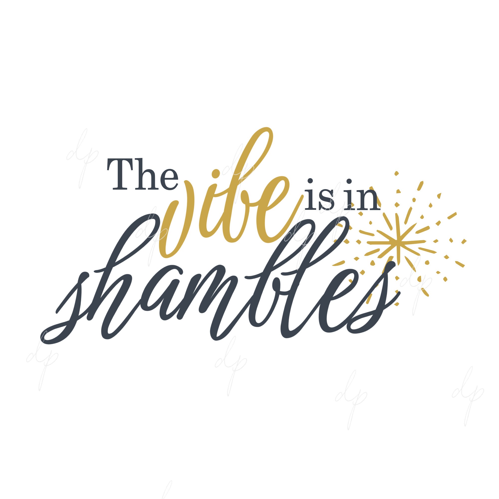The Vibe is in Shambles PNG - Etsy