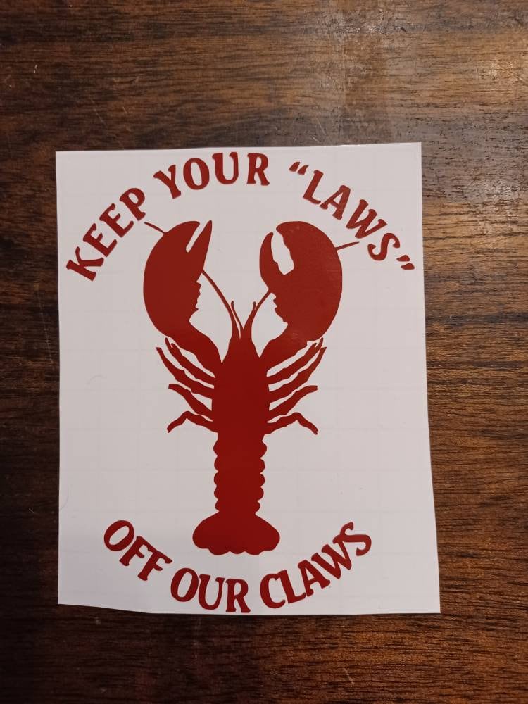 Keep Your Laws off Our Claws Car Decal. Lobsterman Decal. Support ...