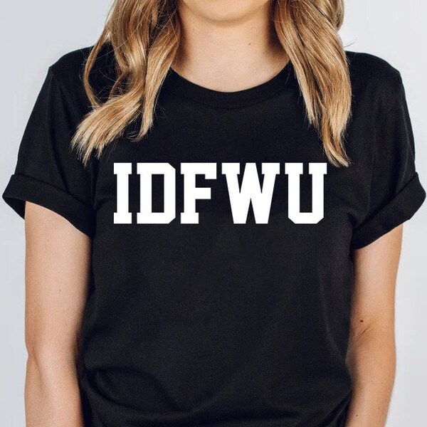 Idfwu Shirt - Etsy