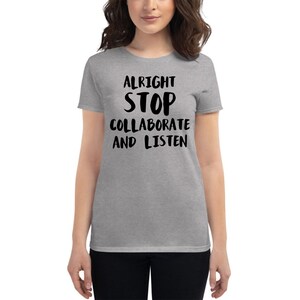 Alright stop collaborate and listen tshirt music shirt funny | Etsy