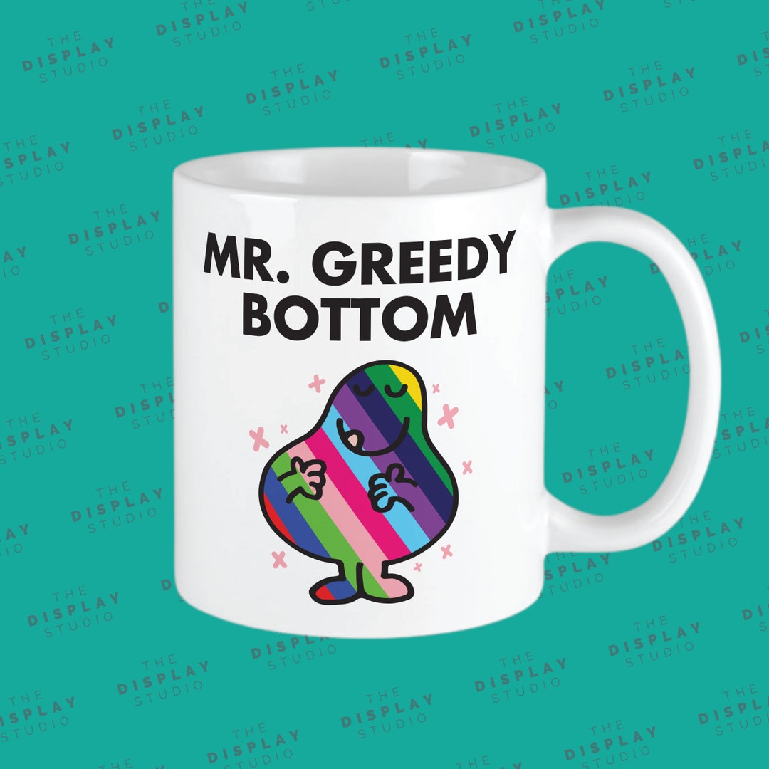 Mr Greedy Bottom Mug, Mr Men Inspired Gay Gift, Funny Lgbtq Mug, Gift ...