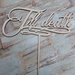Till Death Cake Topper Wedding Anniversary Laser Cut Handmade Ireland ...