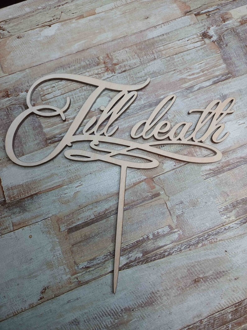 Till Death Cake Topper Wedding Anniversary Laser Cut Handmade Ireland ...