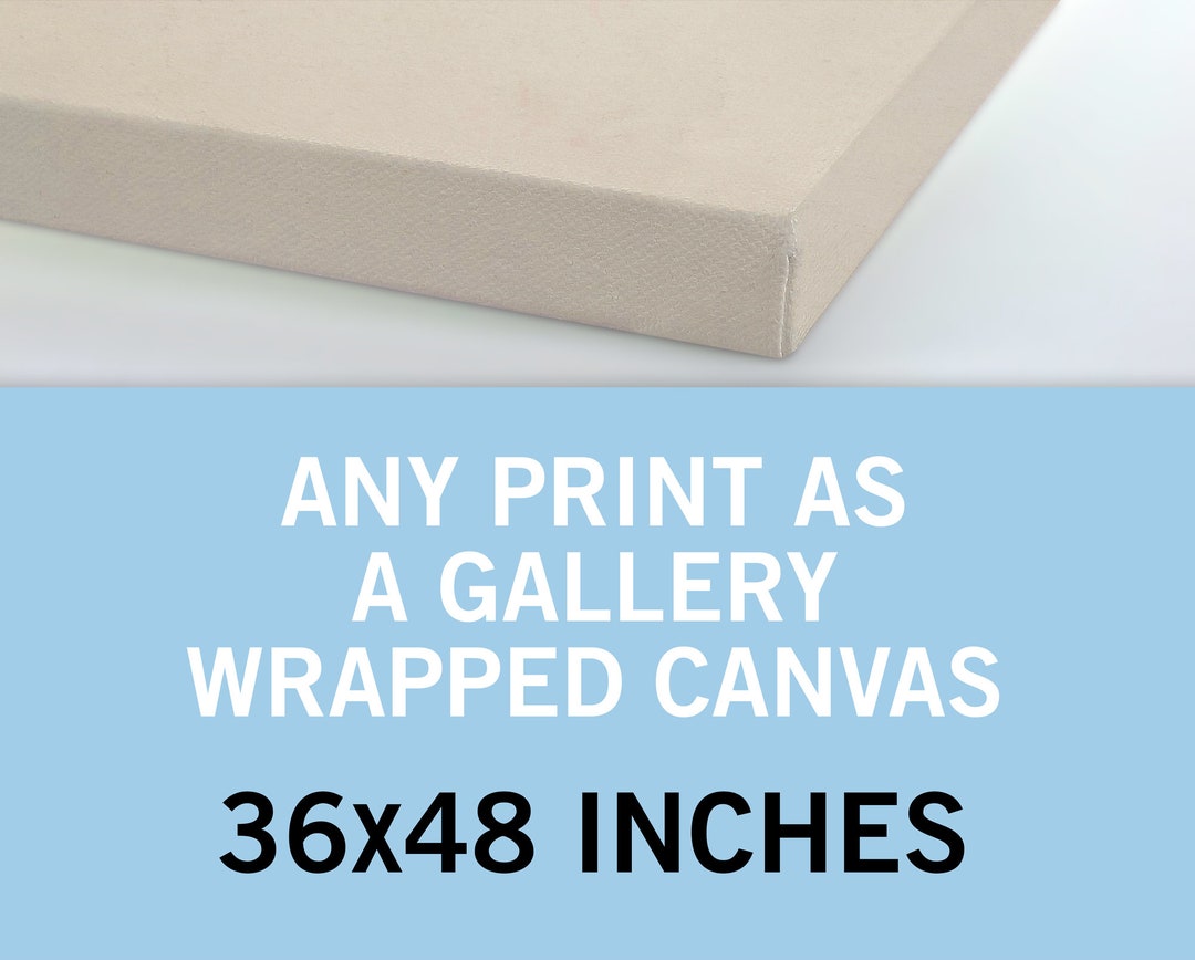 Any Print as a Canvas 36x48 Inches - Canvas Art Print - Canvas Wall Art ...