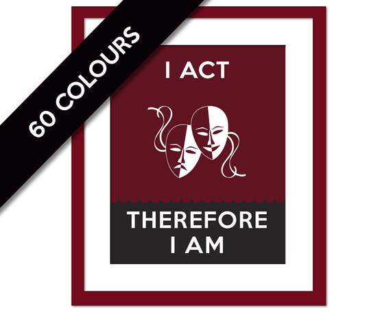I Act Therefore I Am Acting Art Print Theatre Masks