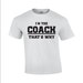 I'm the Coach That's Why Coach T-shirt Coach Tee - Etsy