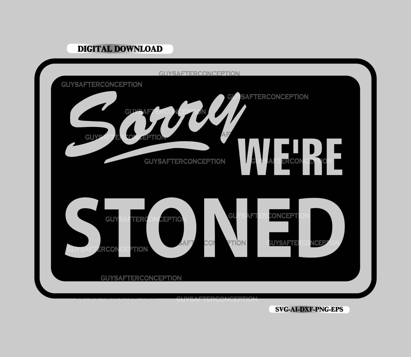 Sorry We're Stoned Sign Cut File SVG Files Digital Vector - Etsy UK