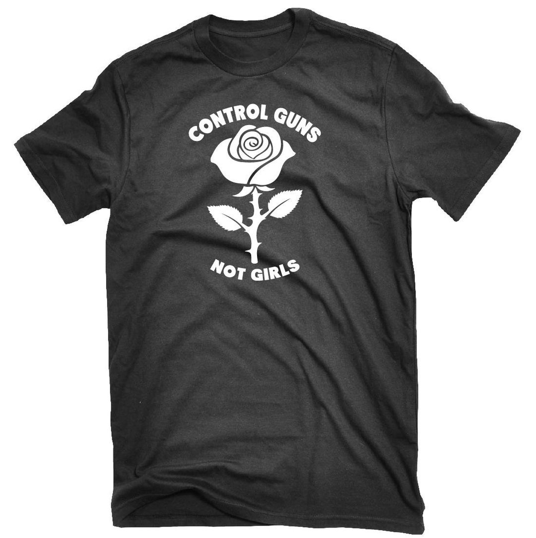 Control Guns Not Girls Anti Gun T-shirt Reproductive Rights Shirt ...