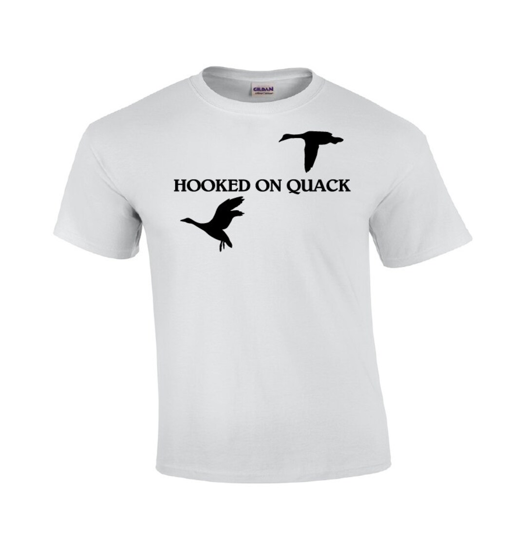 Hooked on Quack Hunting T-shirt Duck Hunting T-shirt Funny Duck Hunting ...