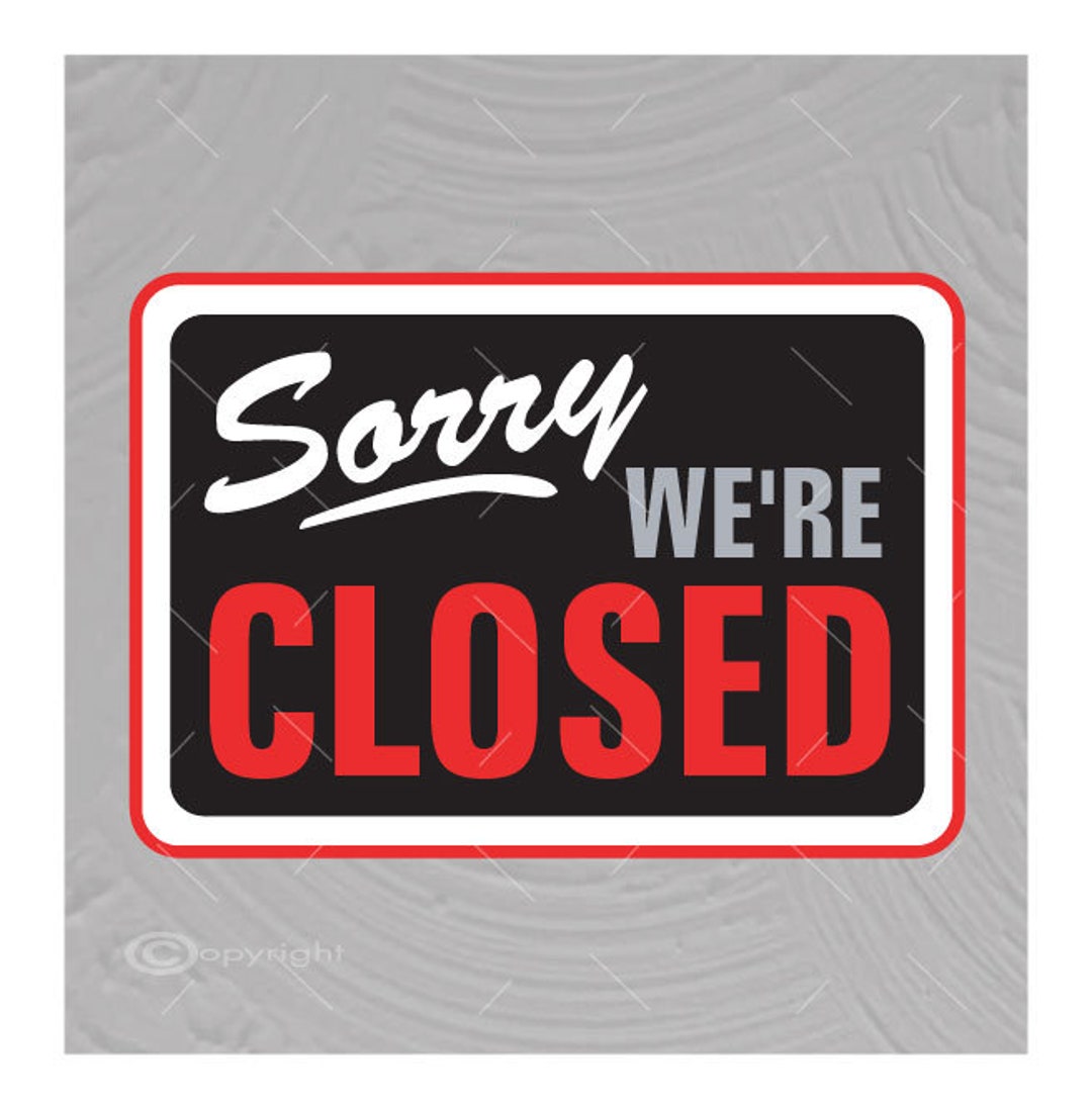 Sorry We're Closed Sign Cut File SVG Files Digital Vector Image Ai ...
