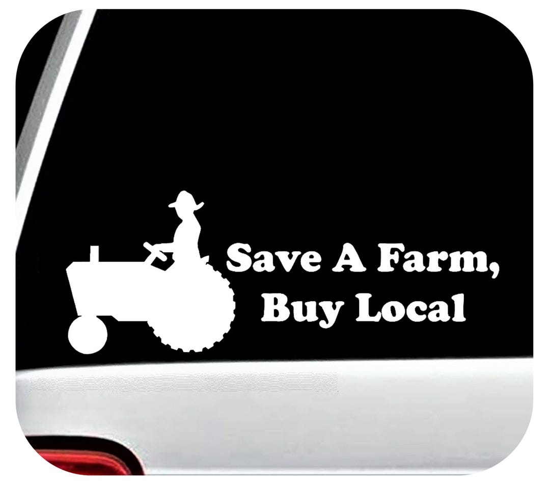 Save A Farm Buy Local Decal Tractor Sticker Farmers Market No Farms No ...