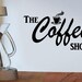 The Coffee Shop Decal for Cafe Kitchen Dining Office Break Room Bistro ...