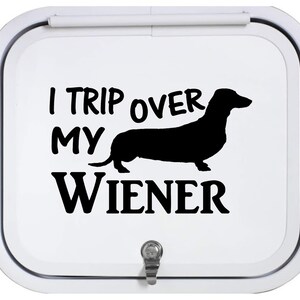 Trip Over My Wiener Dachshund Dog Decal Sticker for Car | Dachshund ...
