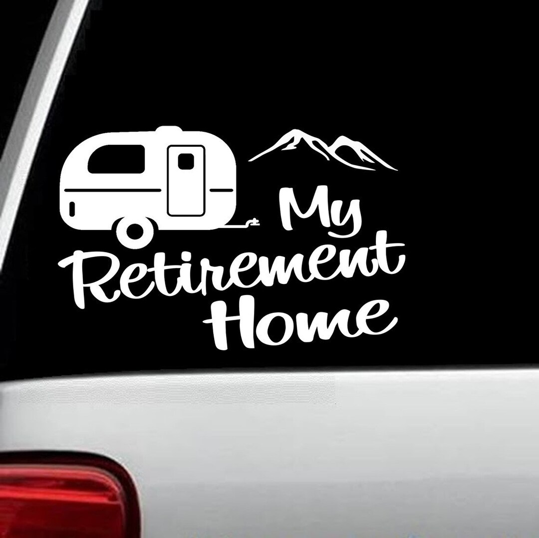 Retirement Home Camper Trailer Decal Sticker for Car Window 7.50 Inch ...