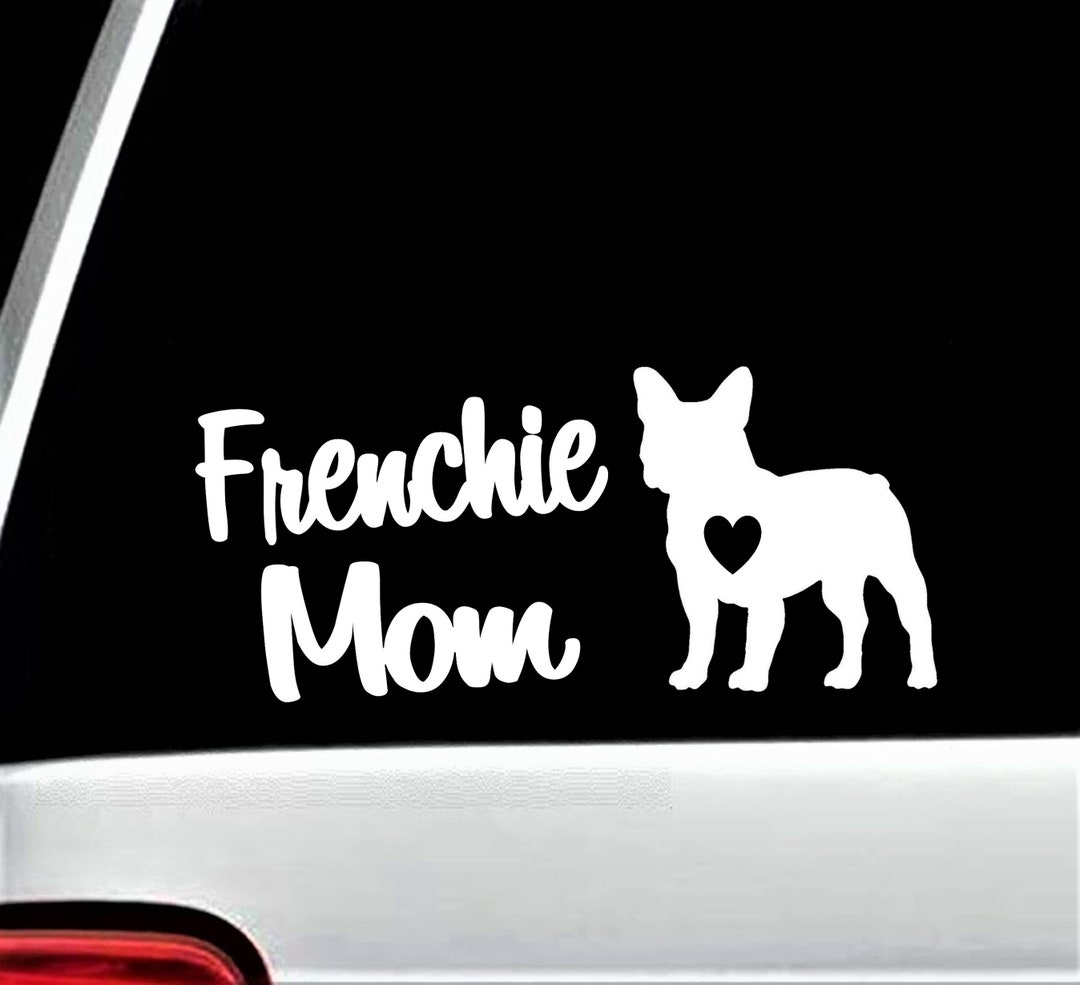 Frenchie Mom Decal Sticker | French Bulldog Decal Sticker | Frenchie ...