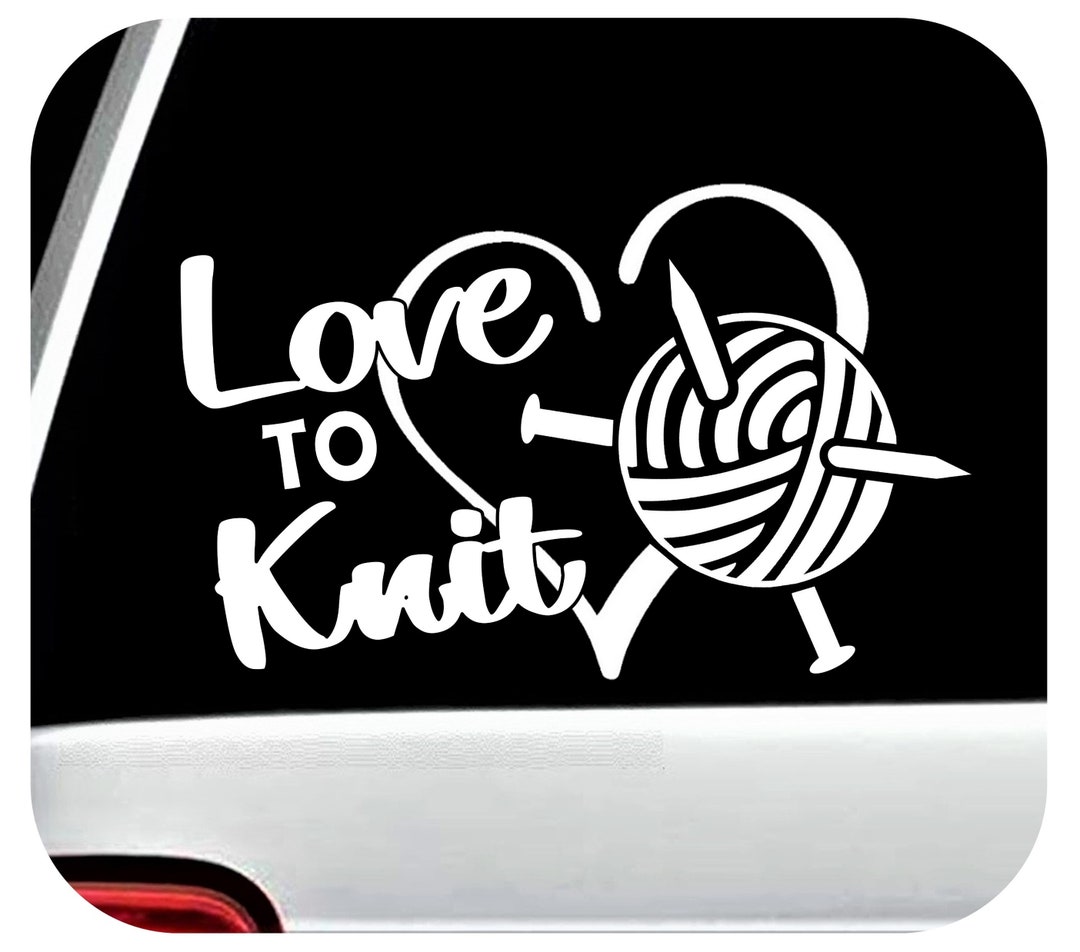 Love to Knit Knitting Decal Sticker for Car Window | BG 930 - Etsy