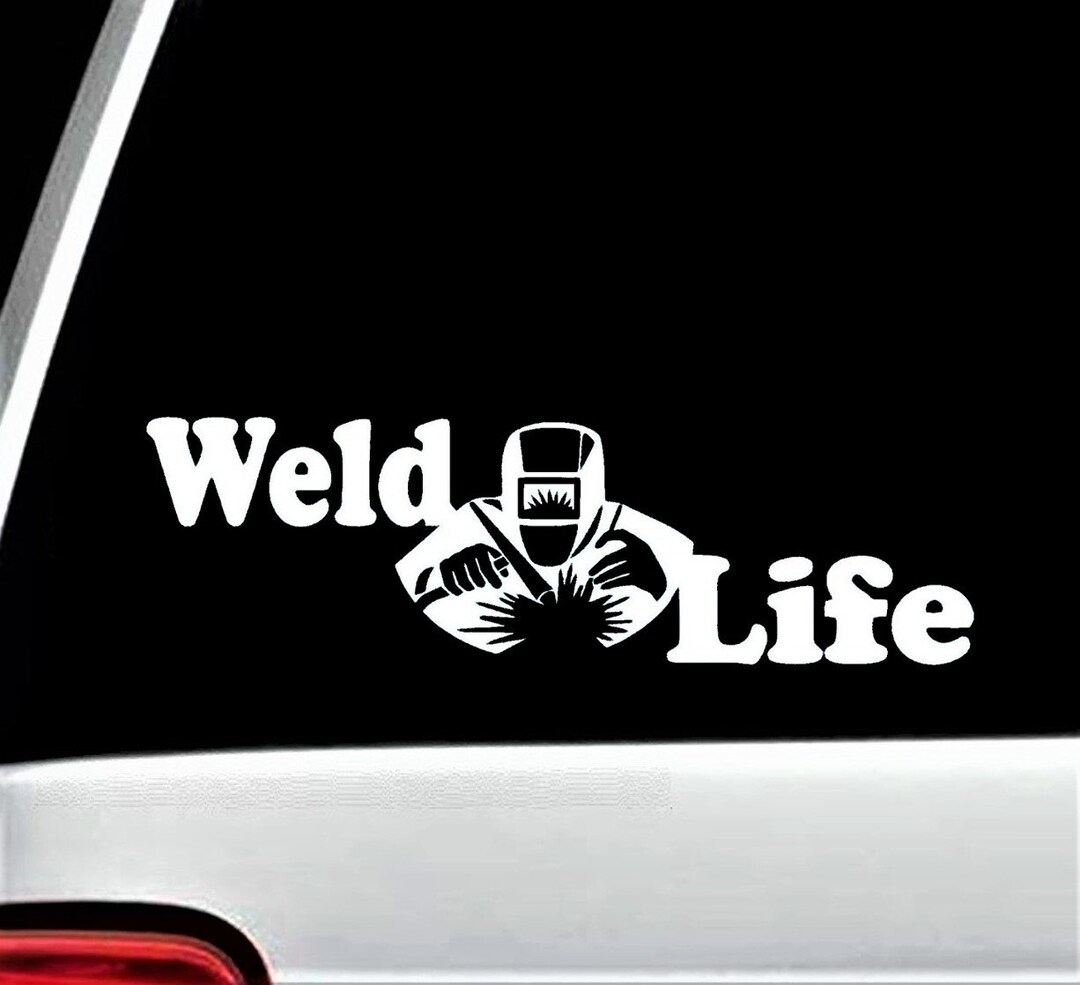 Weld Life Welding Decal Sticker for Car Truck SUV | Toolbox Welders Art ...