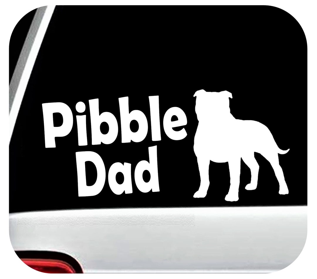 Pibble Dad Pit Bull Pitbull Decal Sticker for Car Window Pitbull Lover ...