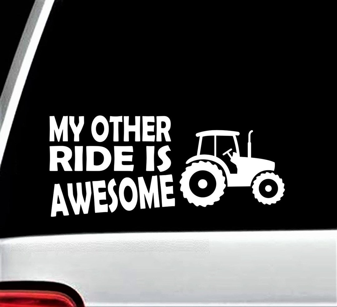My Other Ride is Awesome Farm Tractor Decal Sticker for Car Window 8 ...