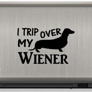Trip Over My Wiener Dachshund Dog Decal Sticker for Car | Dachshund ...