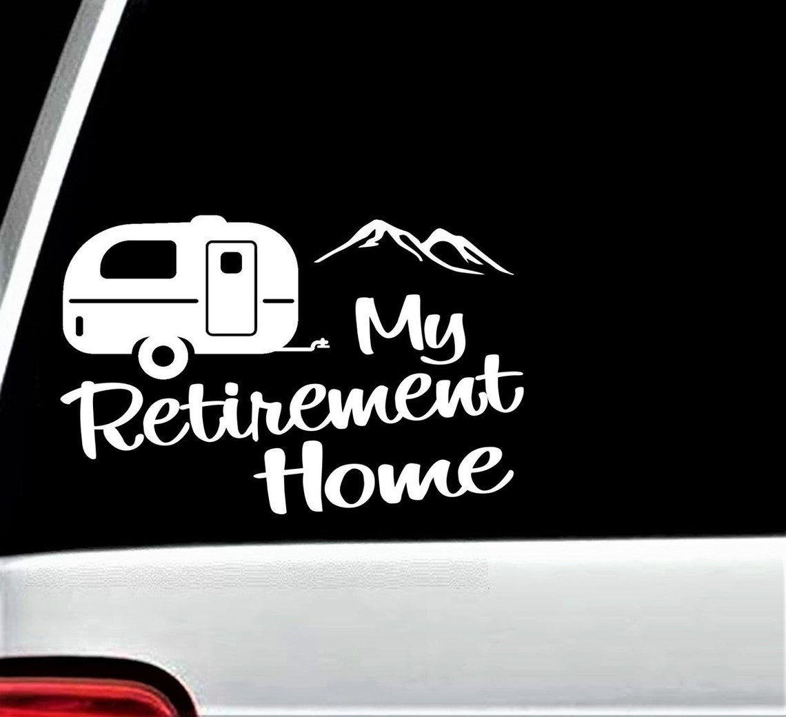 Retirement Home Camper Trailer Decal Sticker for Car Window 7.50 Inch ...