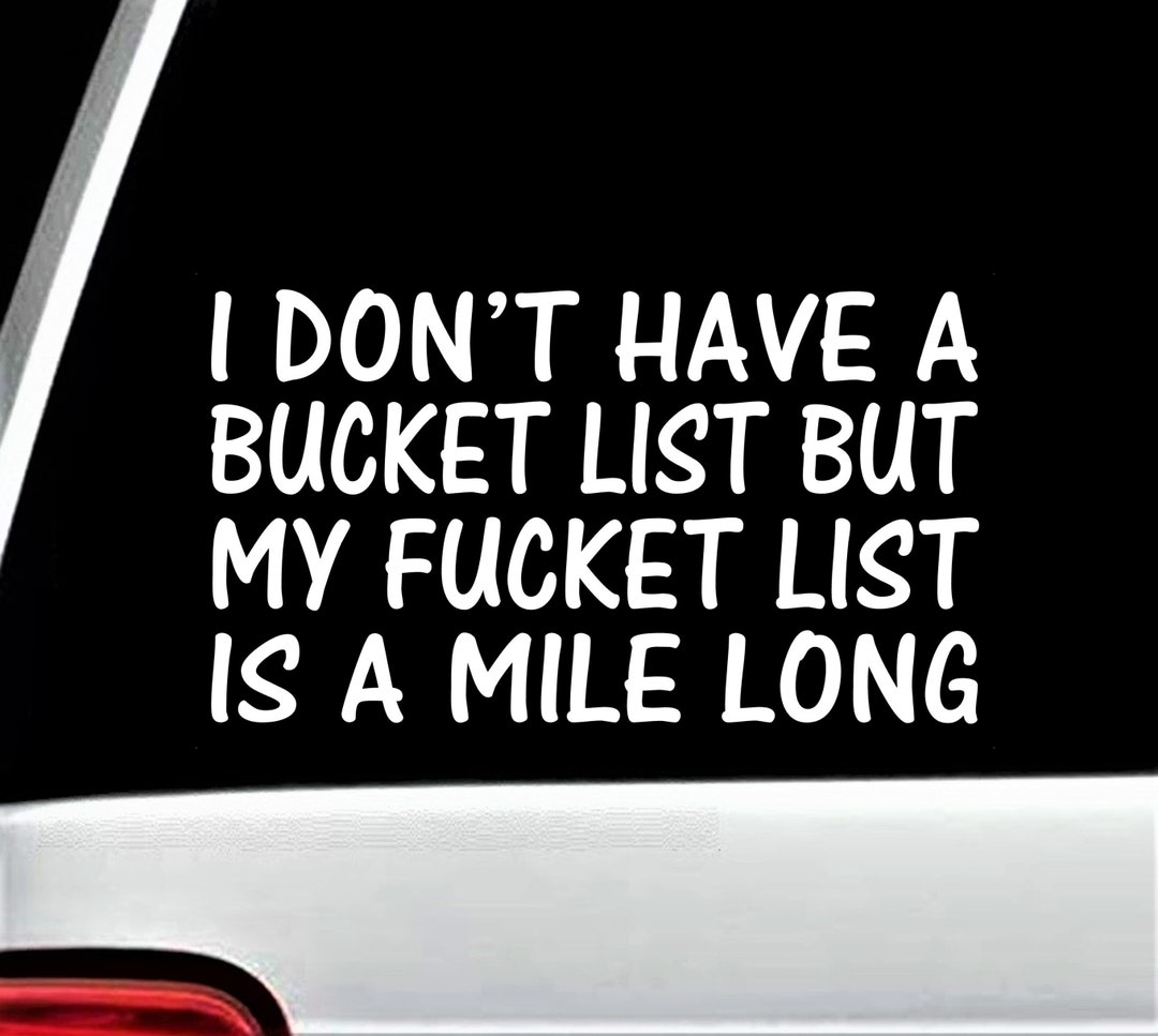 Bucket List Funny Humor Decal Sticker | Bucket List Decal - Etsy