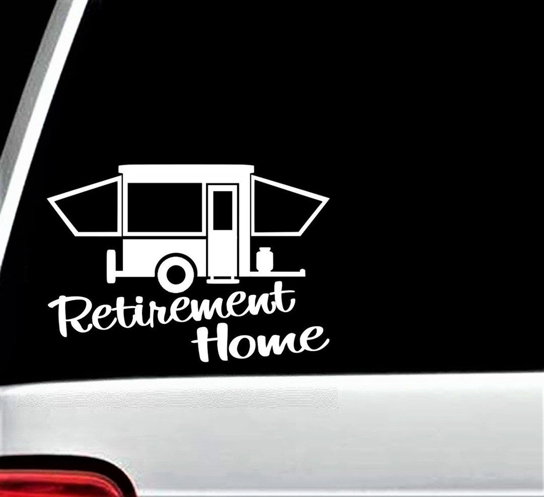 Retirement Home Pop up Camper Trailer Decal Sticker for Car Window 7.0 ...
