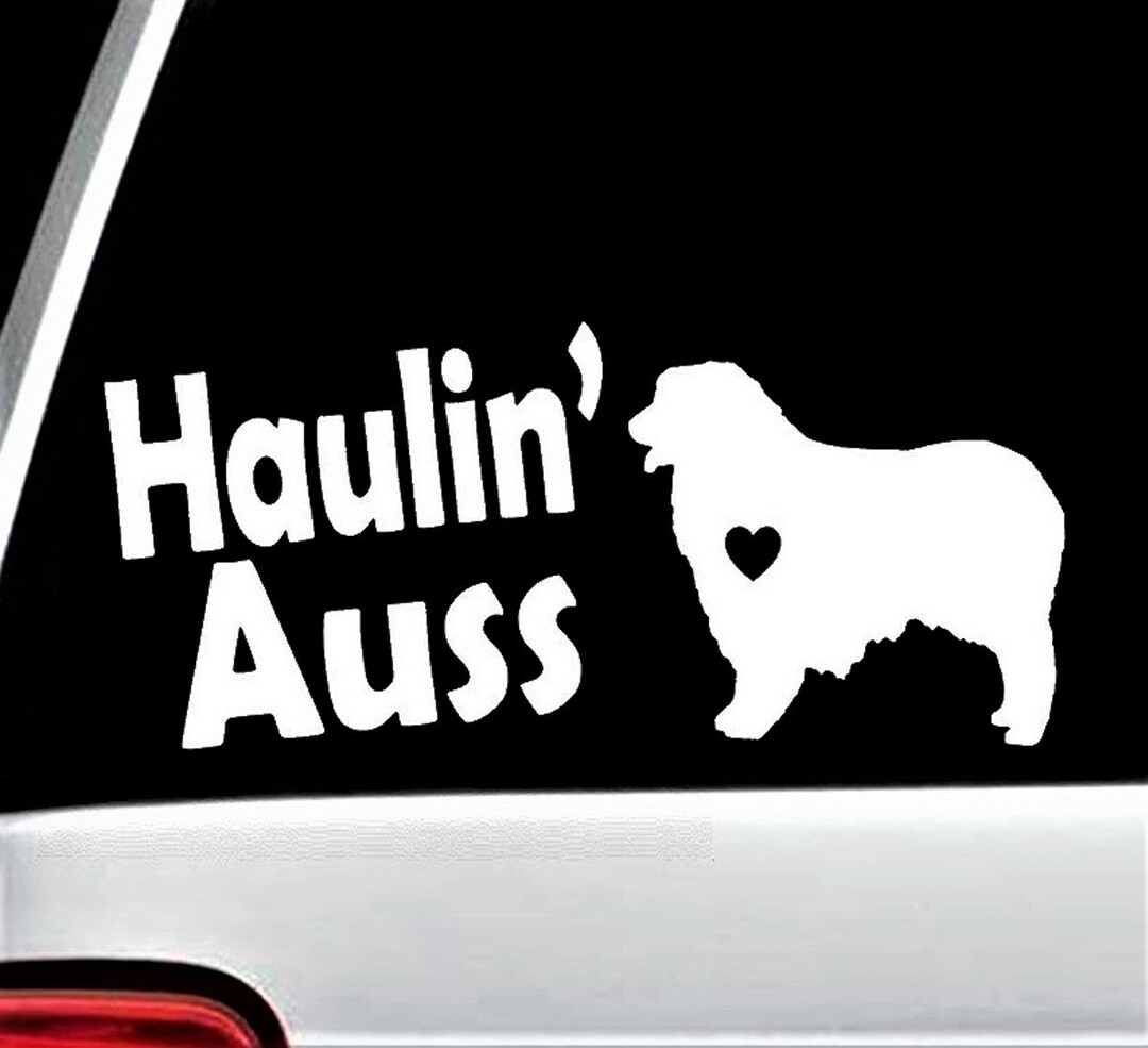 Australian Shepherd Haulin Auss Dog Decal Sticker A1198 - Etsy