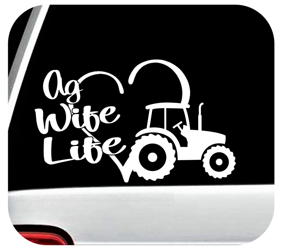 Ag Life Wife Decal Sticker for Truck Window | Farm Tractor Decal ...