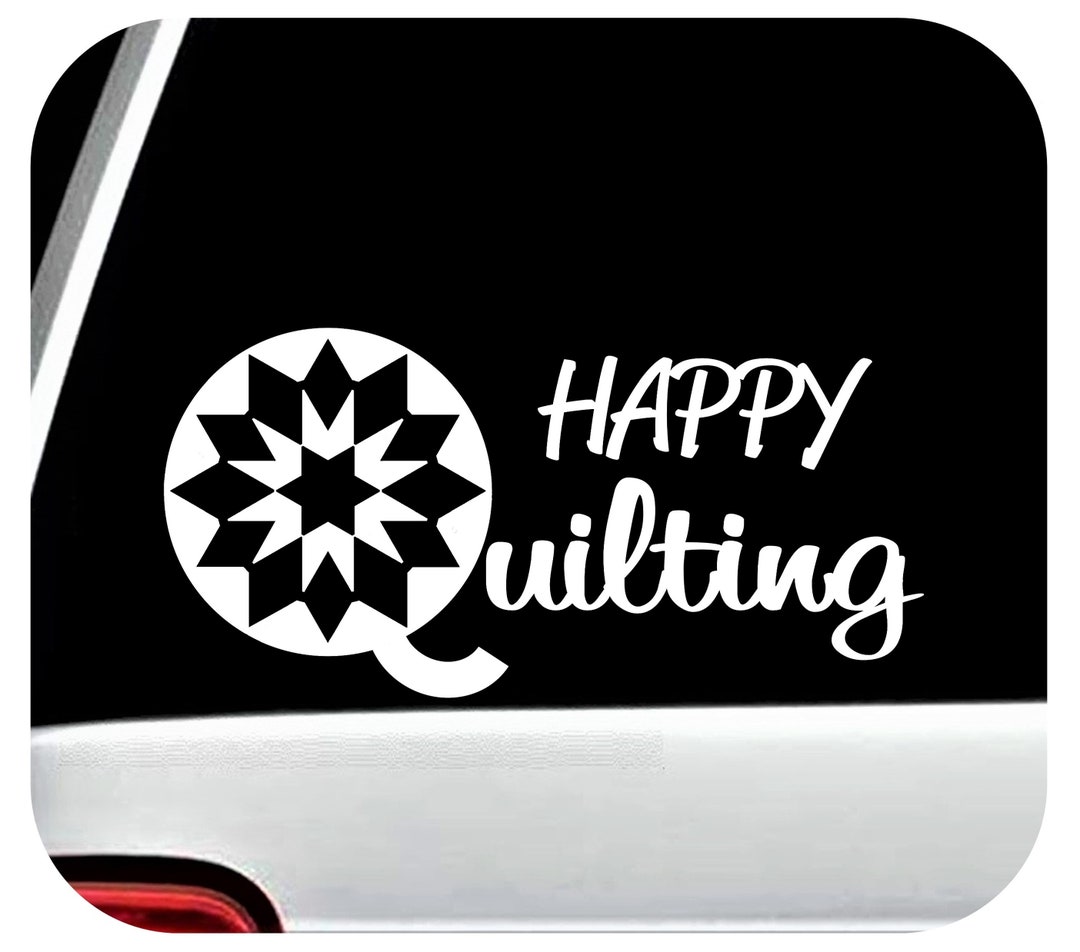 Happy Quilting Decal | Quilter Decal | Sewing Machine Quilt Block ...